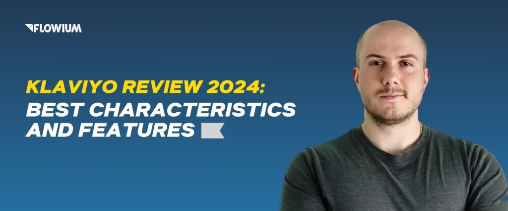 Klaviyo Review 2024: Best Characteristics and Features