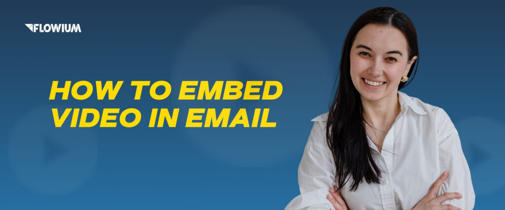 How to Embed A Video In An Email - 4 Proven Tips | Flowium