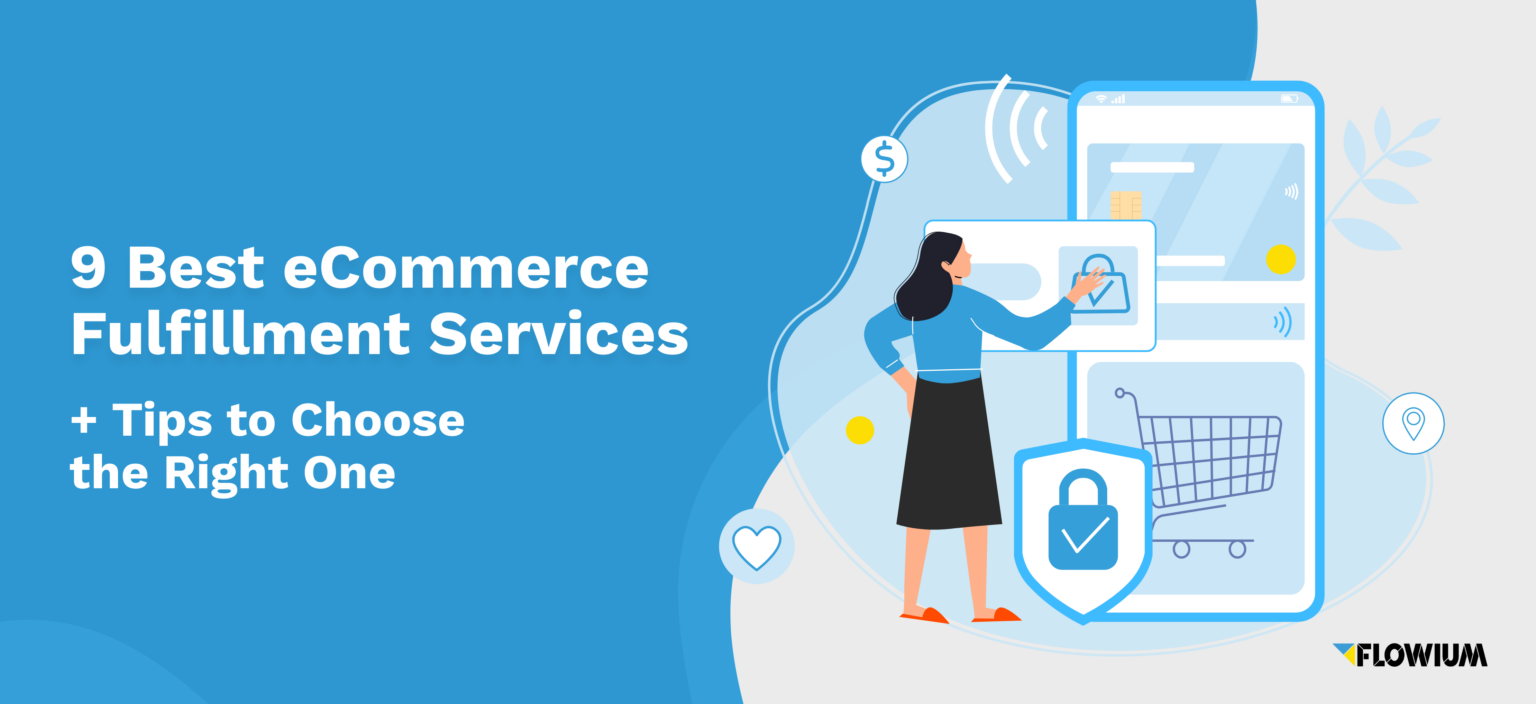 9 Best eCommerce Fulfillment Services (+ Tips to Choose The Right One) | Flowium