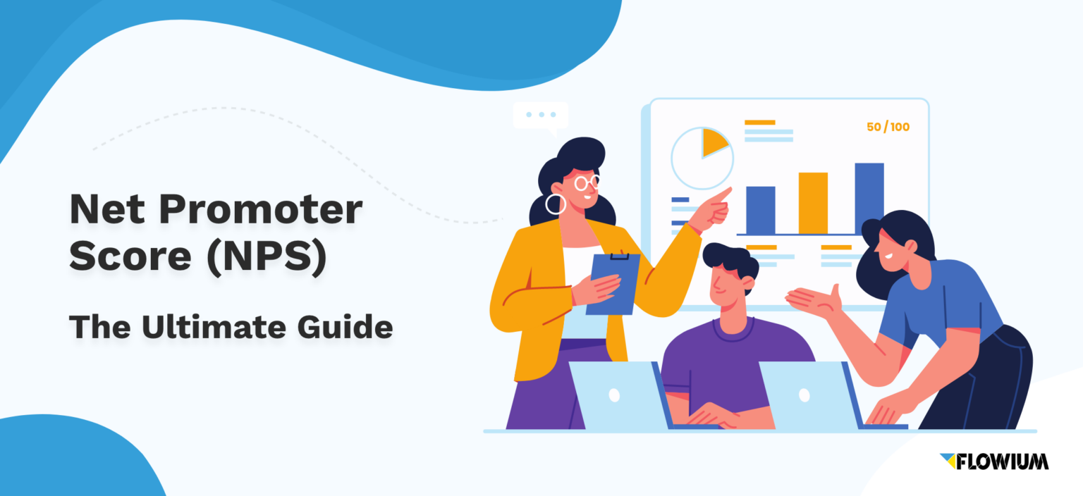 Net Promoter Score (NPS): The Ultimate Guide | Flowium