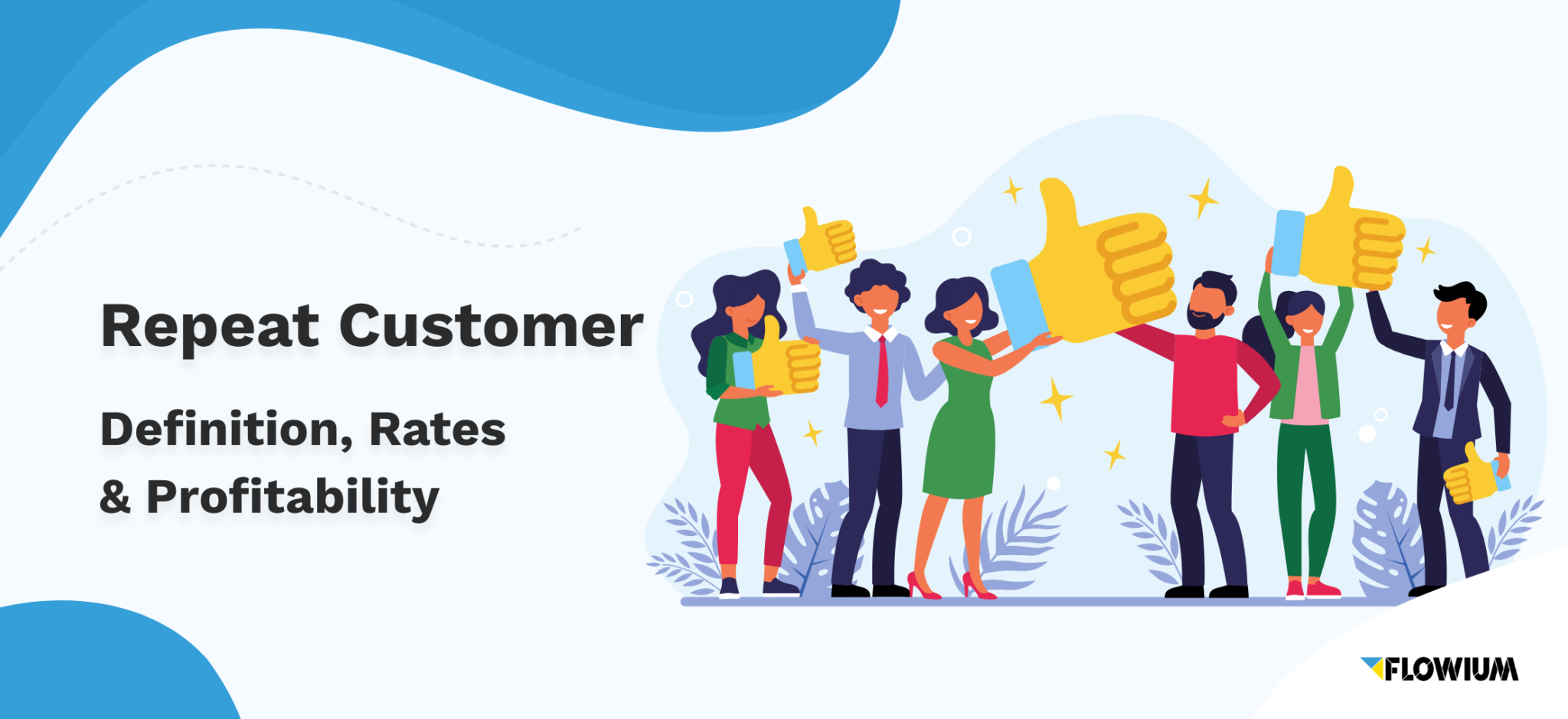 Repeat Customer: Definition, Rates & Profitability | Flowium