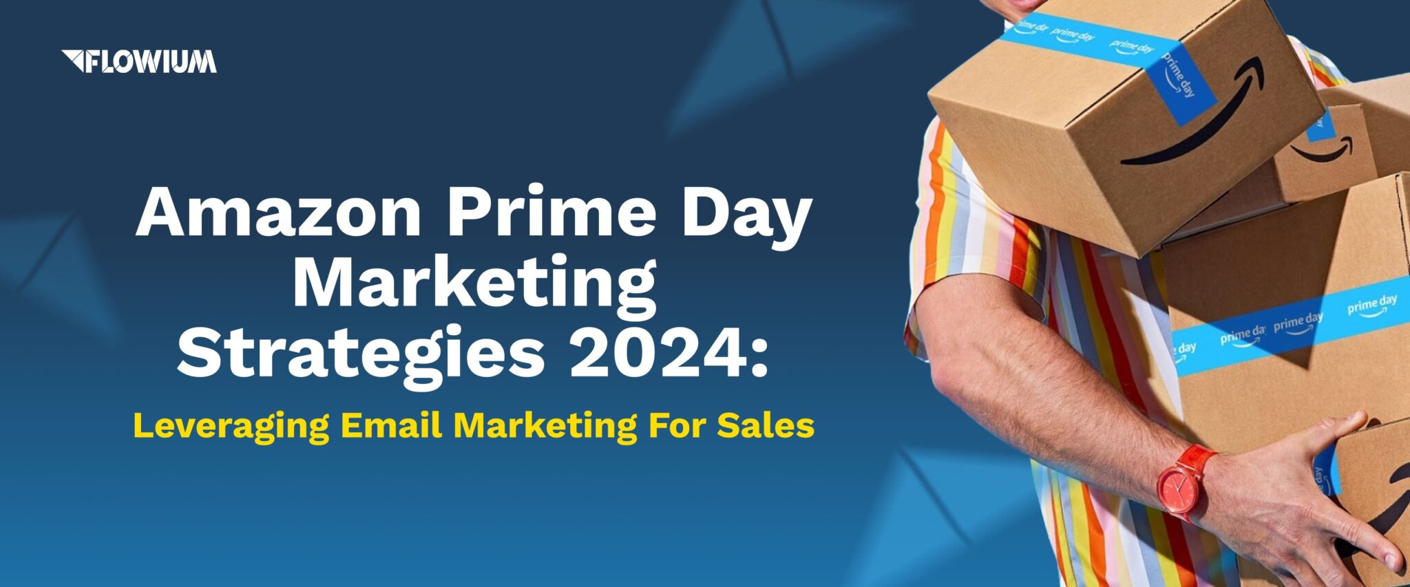Amazon October Prime Day Marketing 2024: Leveraging Email Marketing for ...