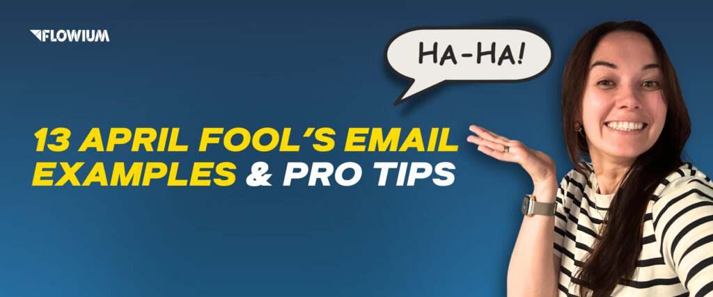 April Fools' Emails: 13 Examples And Best Practices | Flowium